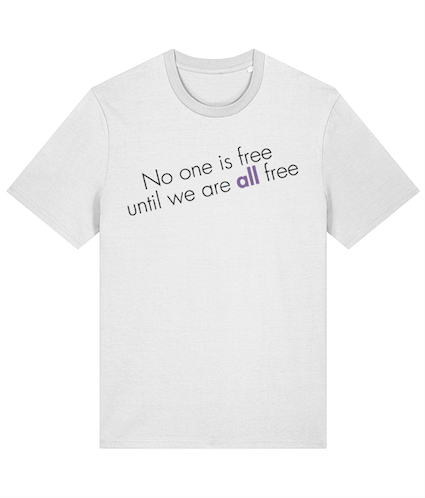 No One Is Free Until We Are All Free Feminist T Shirt - The Feminist Shop